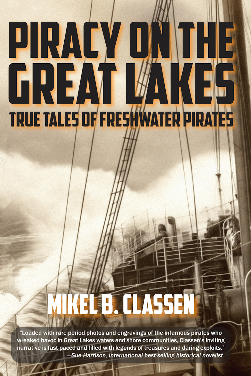 Yes, there were pirates who sailed the Great Lakes - Mikel Classen on ...